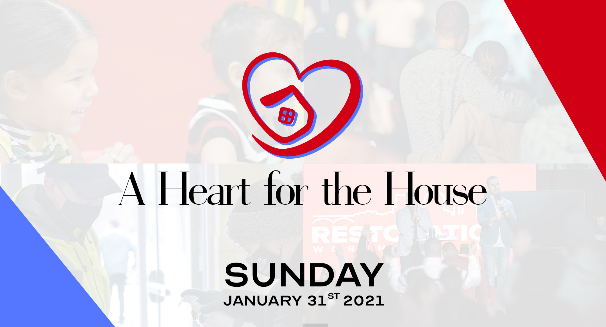 Heart For The House Sunday 2021 - Restoration City Church