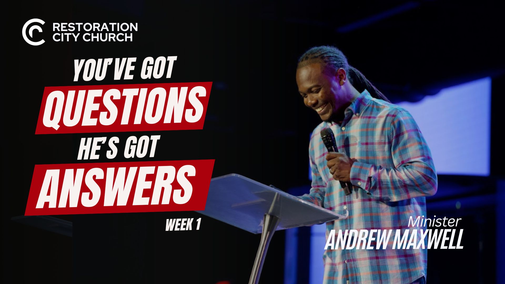 You've Got Questions, He's Got Answers | Week 1 - Restoration City Church