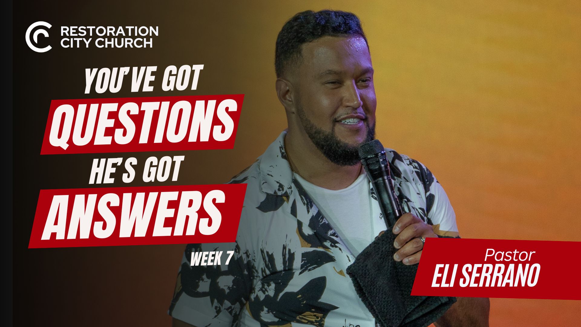 You've Got Questions, He's Got Answers | Week 7 - Restoration City Church